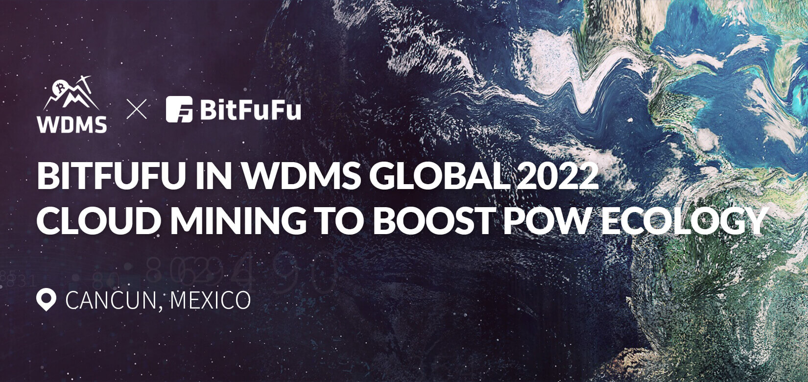 BITFUFU IN WDMS GLOBAL 2022 CLOUD MINING TO BOOST PoW ECOLOGY